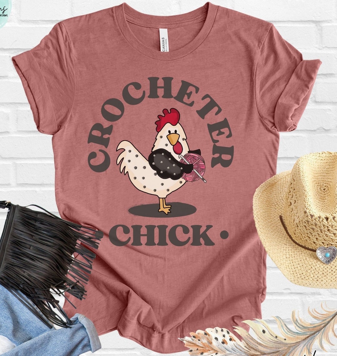 Crocheter Chicken Tshirt, Farm Chicken Shirt, Funny Chicken T-shirt ...