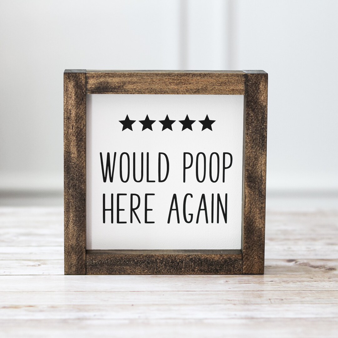Funny Bathroom Sign: "would Poop Here Again" - Rustic Farmhouse Decor ...