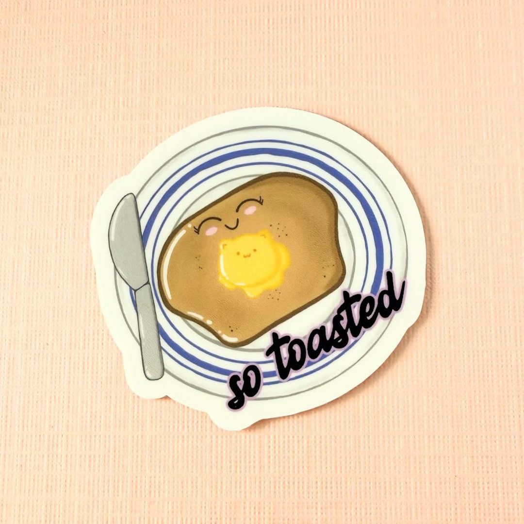 So Toasted Vinyl Sticker | Weatherproof | Uv-resistant - Etsy