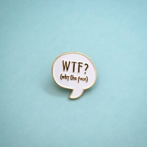 WTF Enamel Pin Grumpy Pin Thinking Out Loud Pin Lapel - Etsy