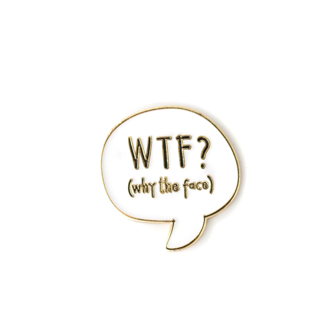 WTF Enamel Pin Grumpy Pin Thinking Out Loud Pin Lapel - Etsy