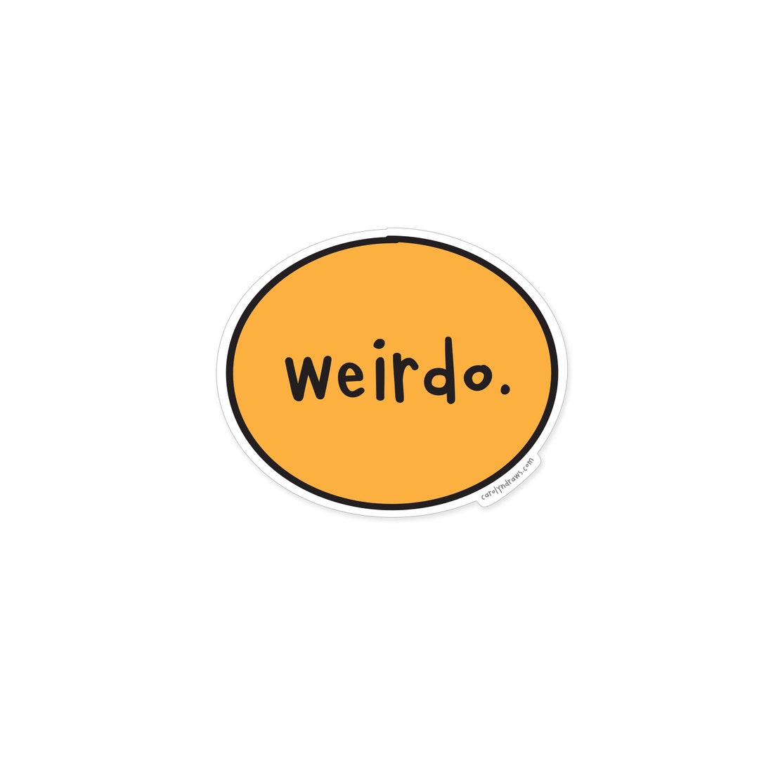 Weirdo Sticker Vinyl Sticker Laptop Sticker Decal Water Bottle Sticker ...