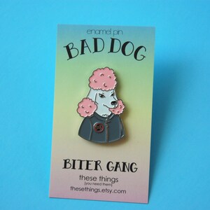 Pissed Poodle Enamel Pin - Bad Dog Biter Gang! - Etsy