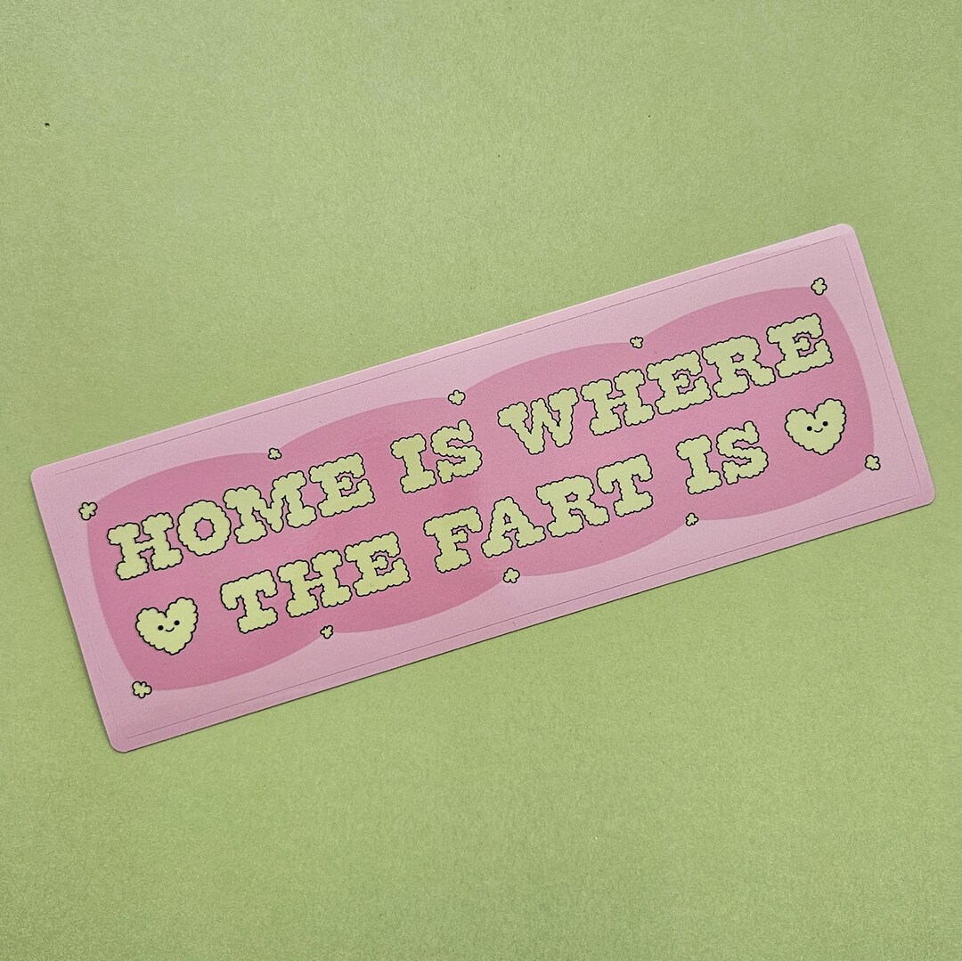 Home is Where the Fart is Bumper Sticker - Etsy
