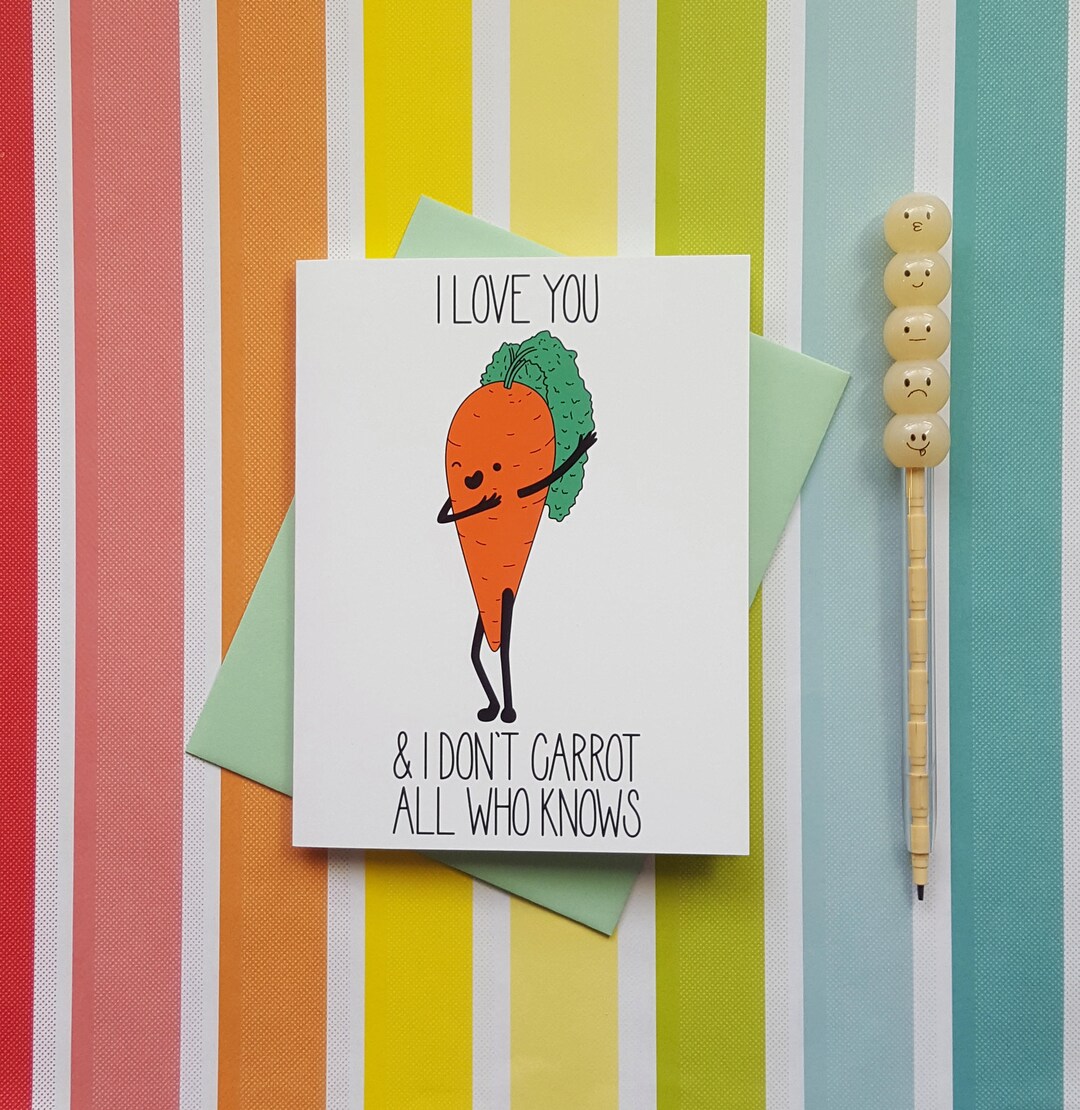 I Love You and I Don't Carrot All Who Knows! Card // Carrot Love - Etsy