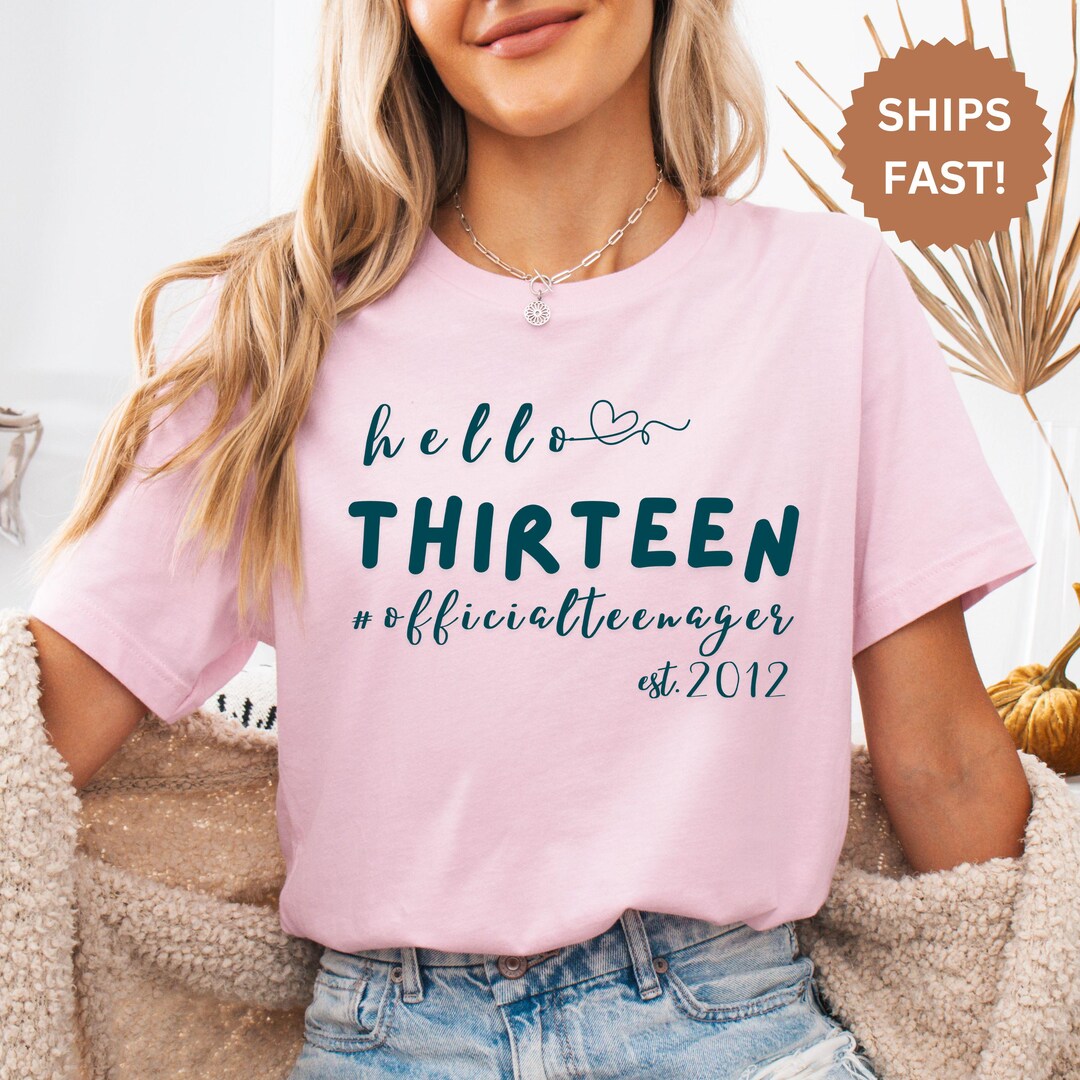 13th Birthday Shirt: Hello Thirteen Official Teenager Tee - Etsy