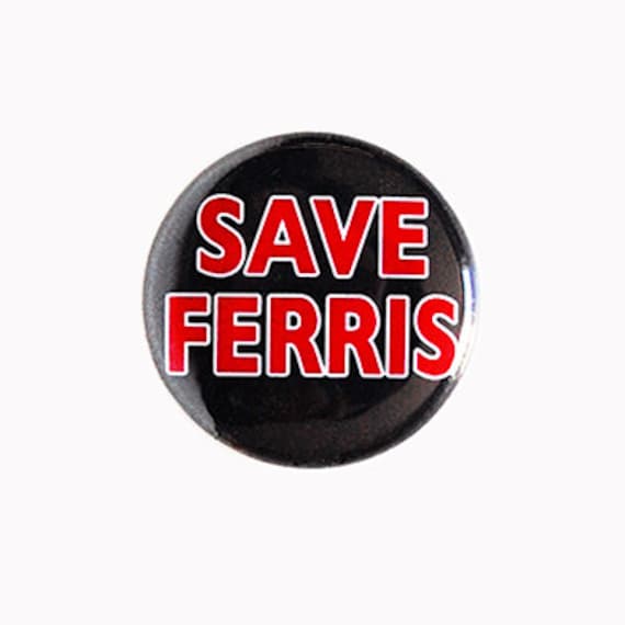 Save Ferris 1 Pin-back Button or Magnet 1980s Badge or | Etsy