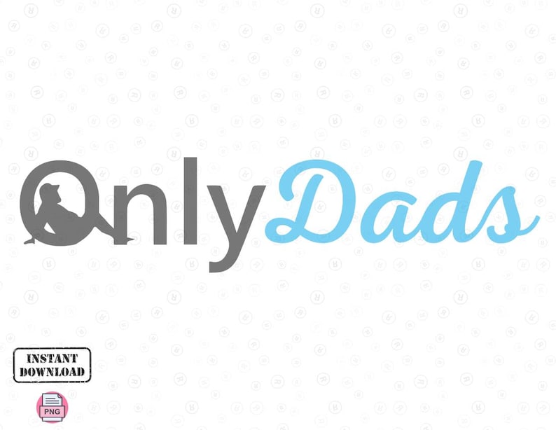 Only Dads PNG | Digital Download - Etsy