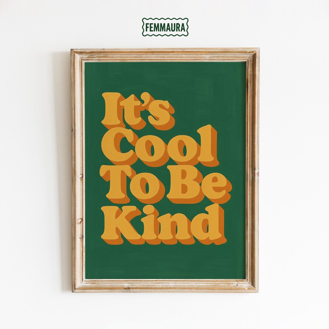 It’s Cool to Be Kind Poster – Retro Orange Green Positive Quote Wall ...