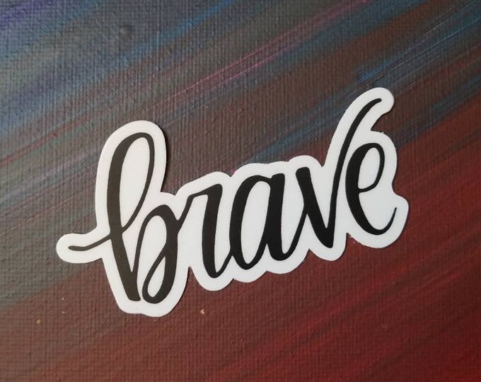 Brave Hand Lettered Vinyl Sticker - Etsy