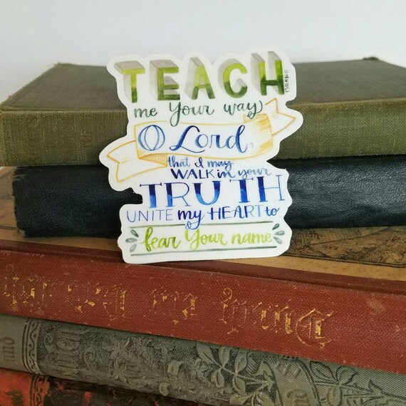Teach me your ways oh Lord sticker vinyl sticker teacher | Etsy