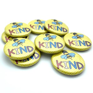 Bee Kind Pin Pack of TEN Buttons. Great Kindness Award. Choose Various ...