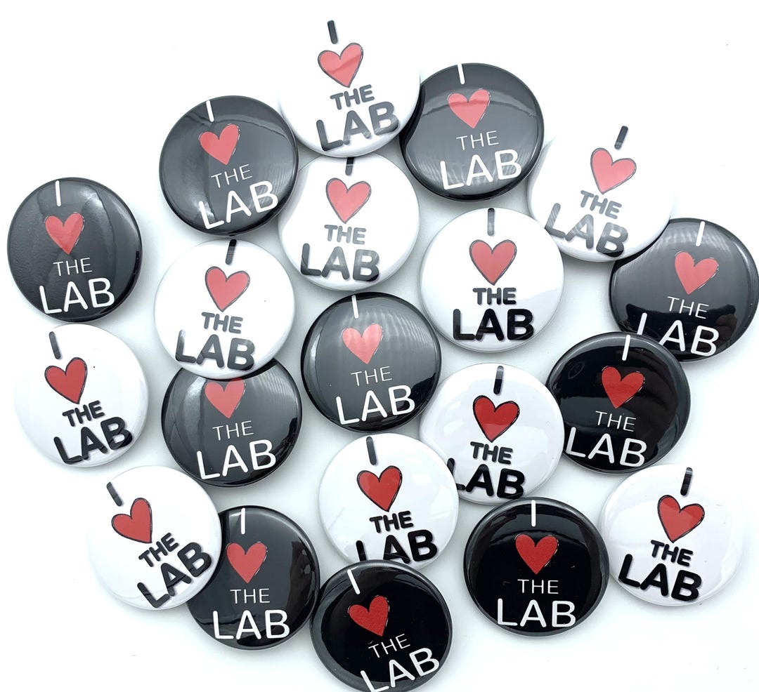 Lab Week Buttons / Various Sizes and Backs / I Love the Lab / Perfect ...