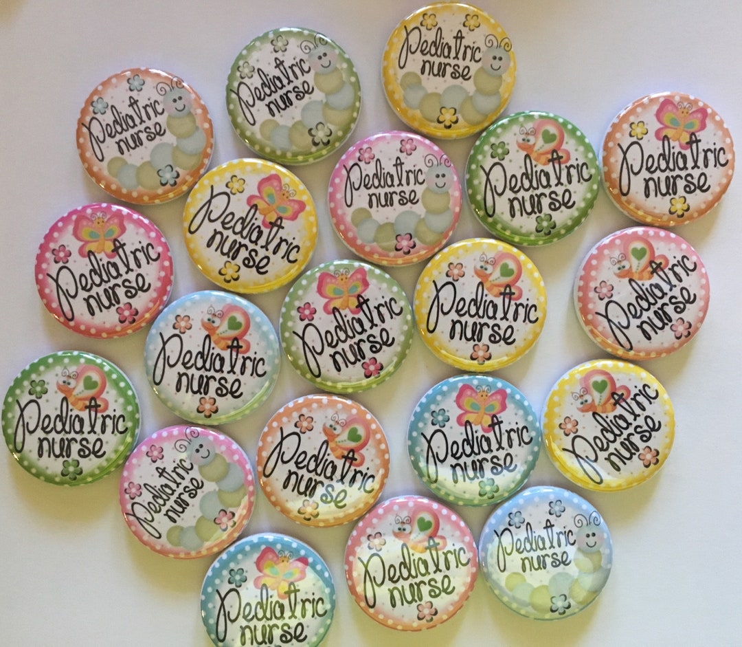 Pediatric Nursing and Nurse Theme Set of 20 Buttons. 1" or 1.25" Choose ...