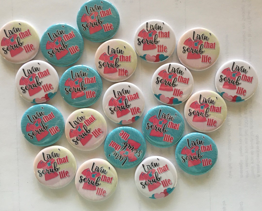 Scrub Life Theme Set of 20 Buttons. Nurse, CNA, Essential Worker 1",1. ...