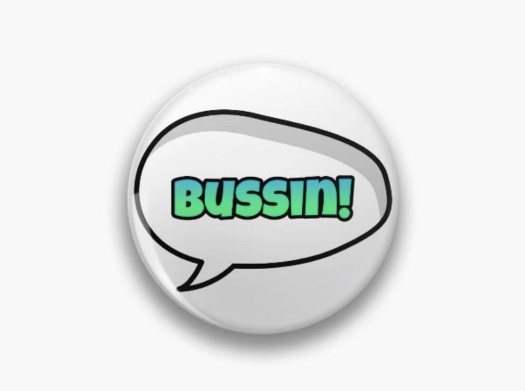 Bussin Speech Bubble Design PNG Bussin, Buss, Loud, Proud, Attitude ...