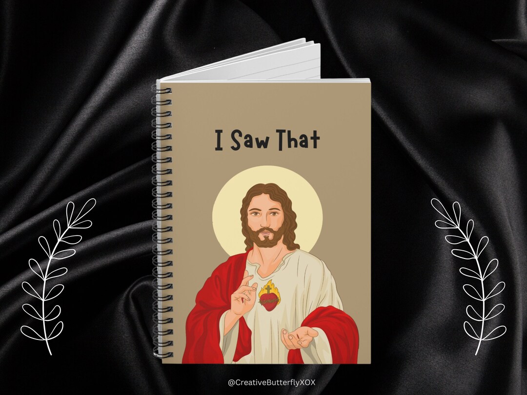Jesus Notebook, Funny I Saw That Jesus Meme Notebook, Funny Journal ...