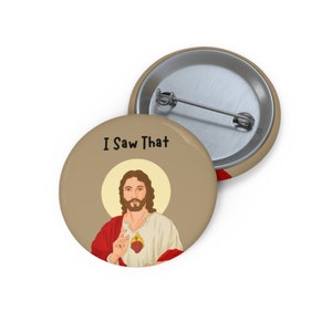 Funny Jesus Pin, Jesus Pinback Button, Jesus Meme I Saw That Pin Button ...