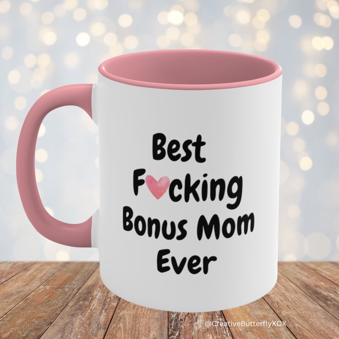Bonus Mom Gift, Funny Bonus Mom Mug, Best F*cking Bouns Mom Mug ...