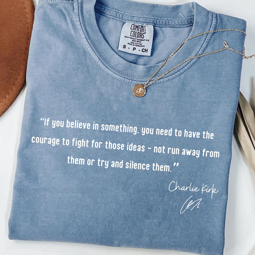 Comfort Colors® Charlie Kirk Quote Shirt, Inspirational Political T ...