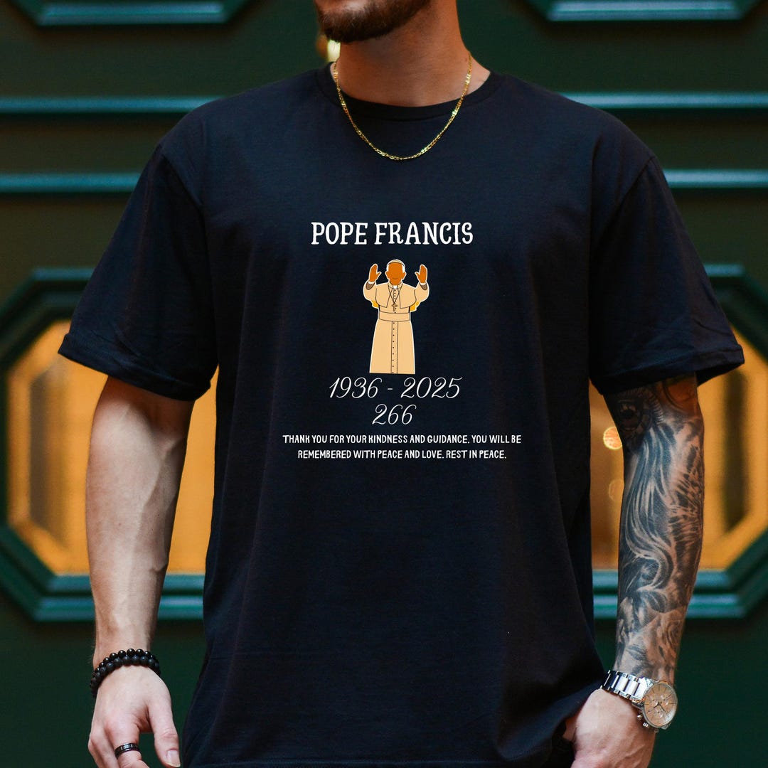 Pope Francis RIP Shirt, in Loving Memory 1936–2025 T-shirt, Catholic ...