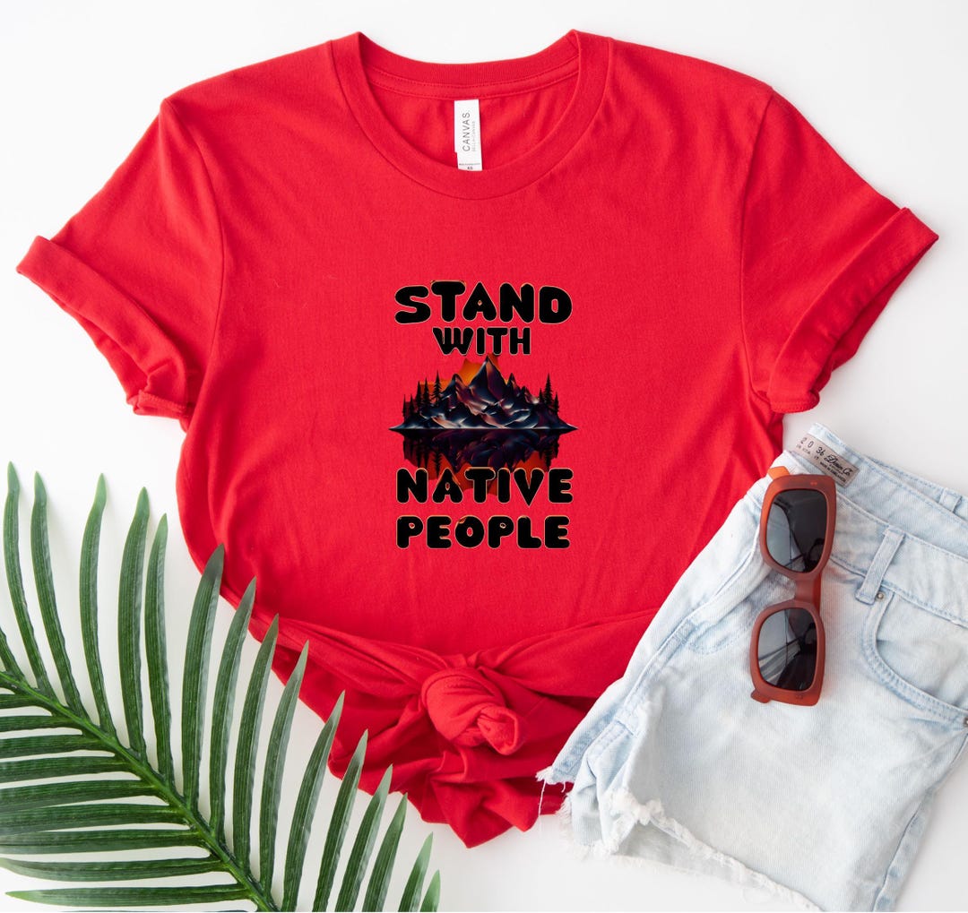 Stand With Native People Unisex Tee, Social Justice Shirt, Community ...