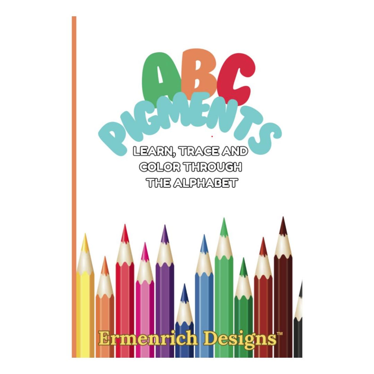 ABC Pigments: Learn, Trace and Color Through the Alphabet Activity ...