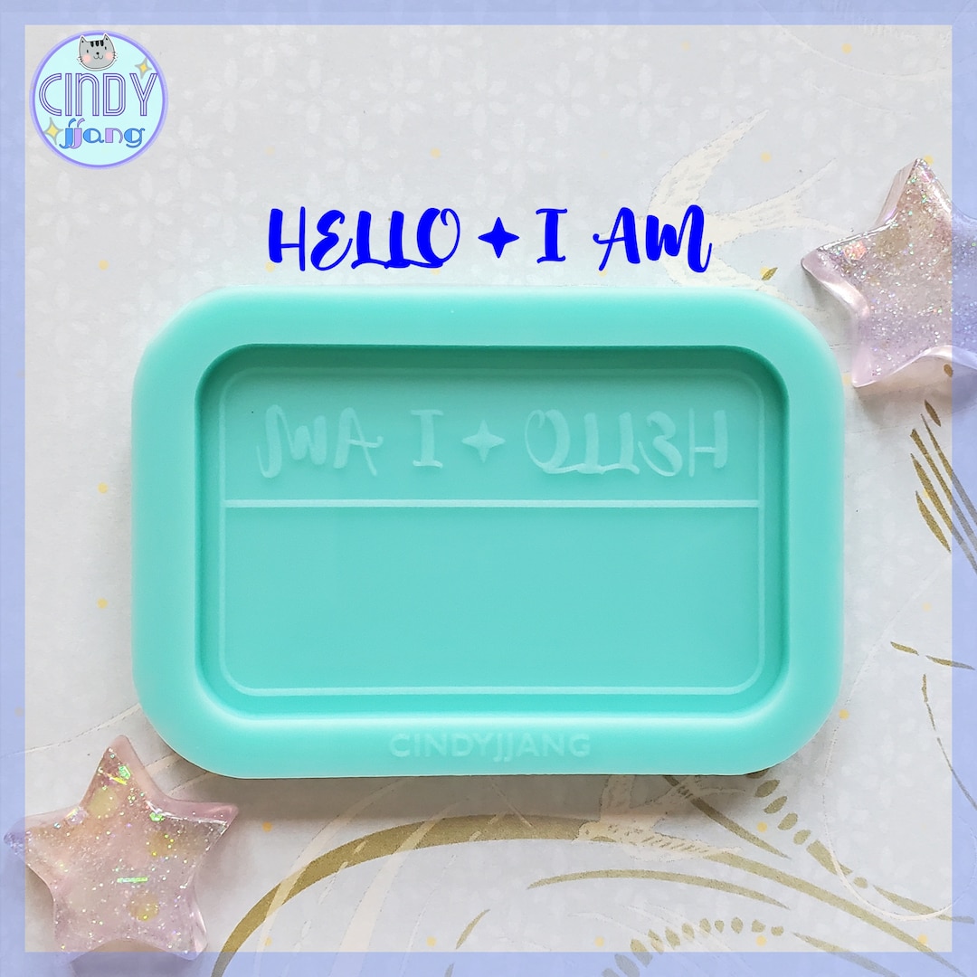 Hello I Am Name Tag Mold | Flat Shiny Silicone Mold for UV Epoxy Resin ...
