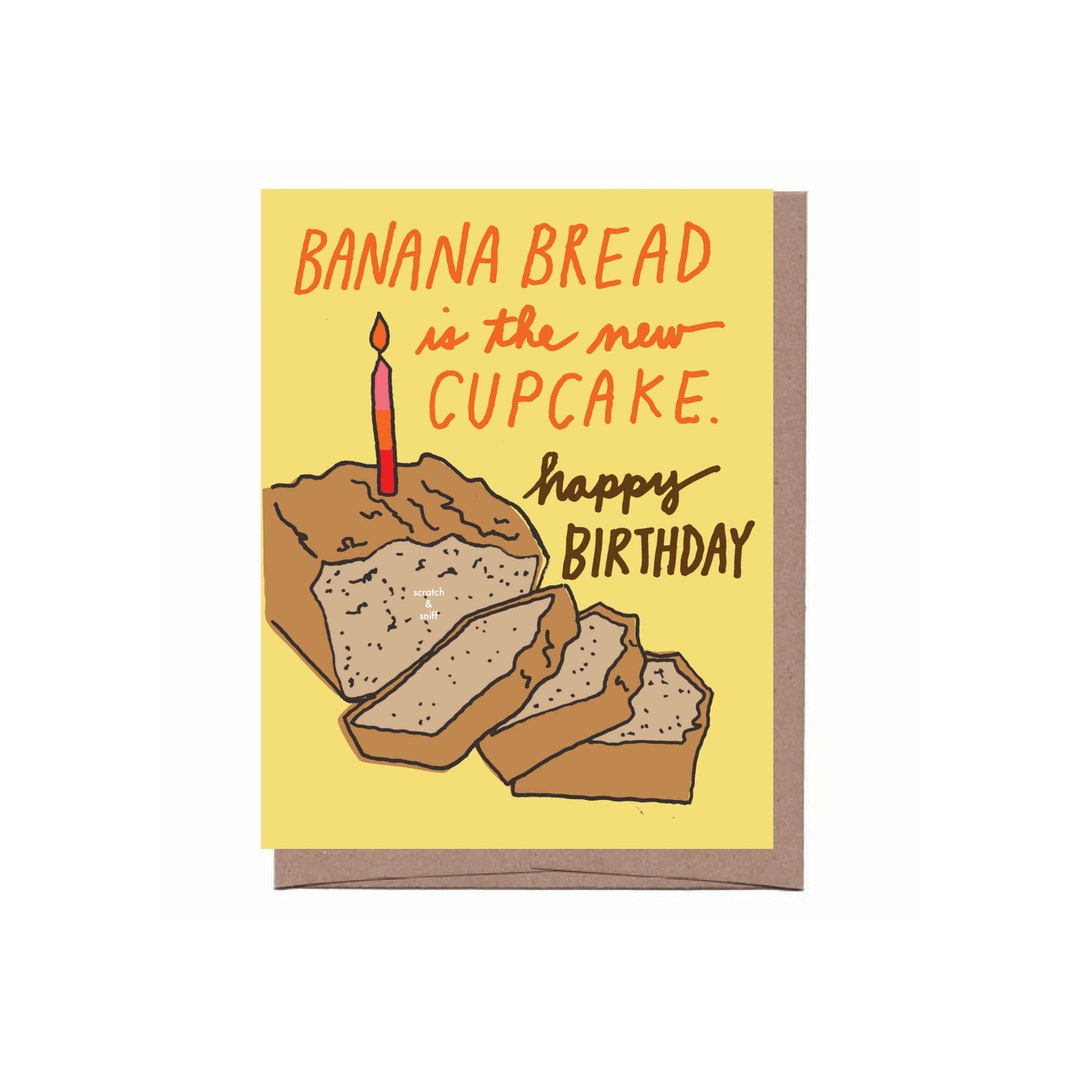 Scratch & Sniff Banana Bread Birthday Card - Etsy