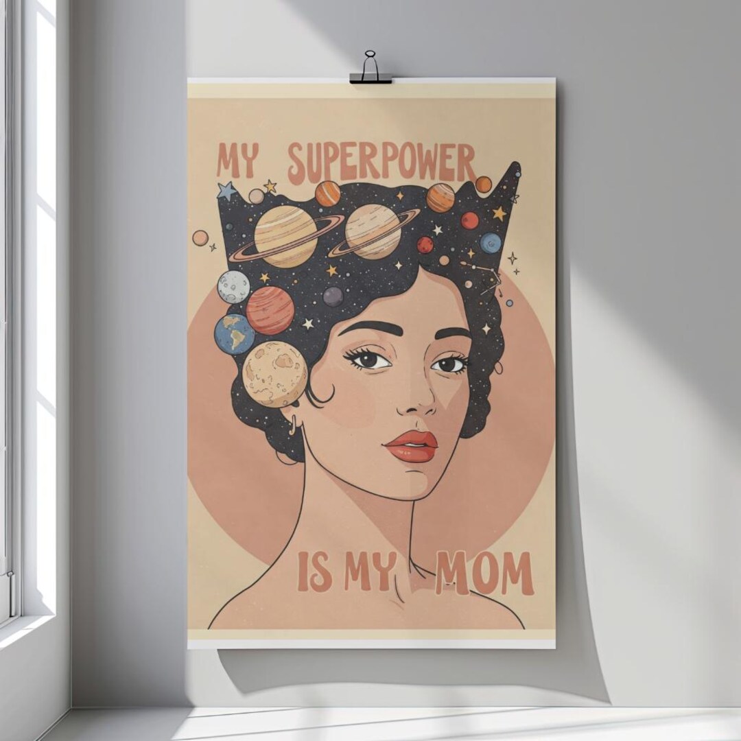 Mothers Day Printable / My Superpower is My Mom / Space Theme Wall Art ...
