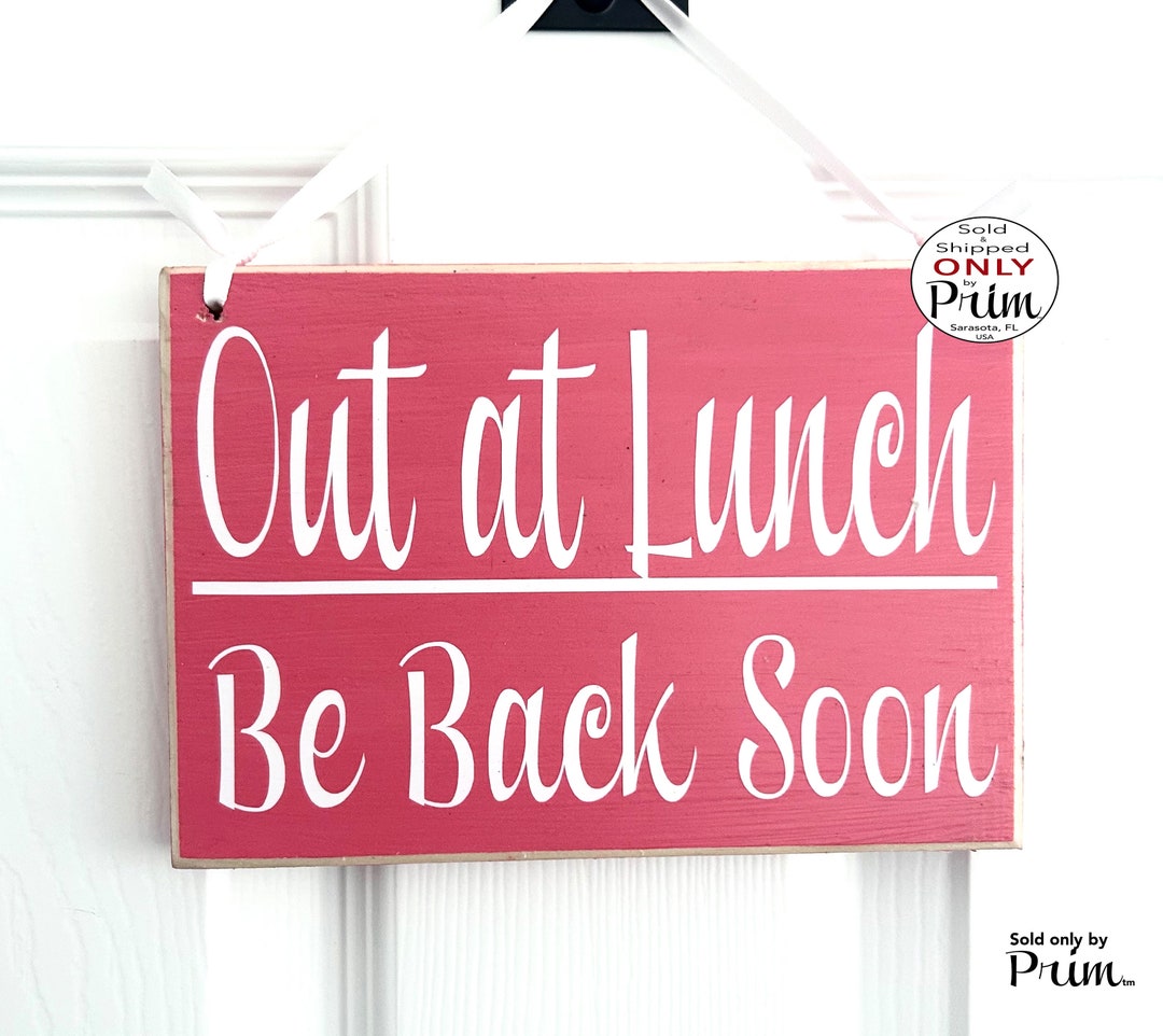 8x6 Out at Lunch Be Back Soon Custom Wood Sign | on Lunch Break Please ...