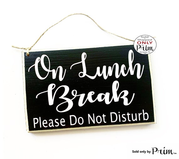8x6 on Lunch Break Please Do Not Disturb Custom Wood Sign | Etsy