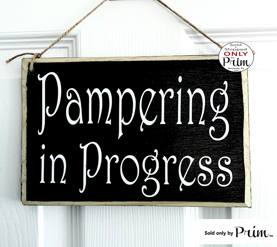 8x6 Pampering in Progress Custom Wood Sign Beauty Session Please Do Not ...