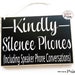 10x8 Kindly Silence Phones Including Speaker Phone Conversations Custom ...