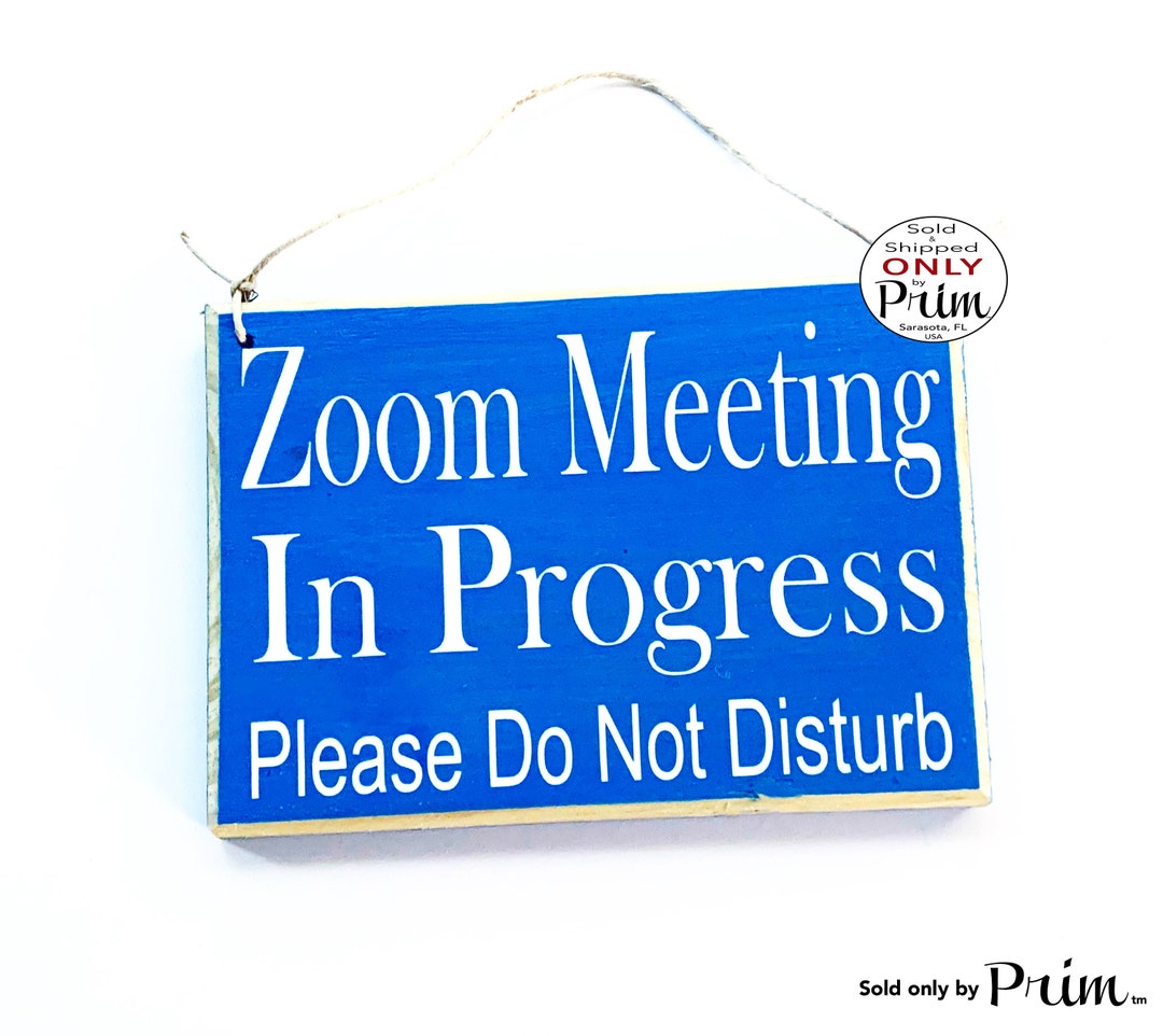 8x6 Zoom Meeting in Progress Please Do Not Disturb Custom Wood Sign ...