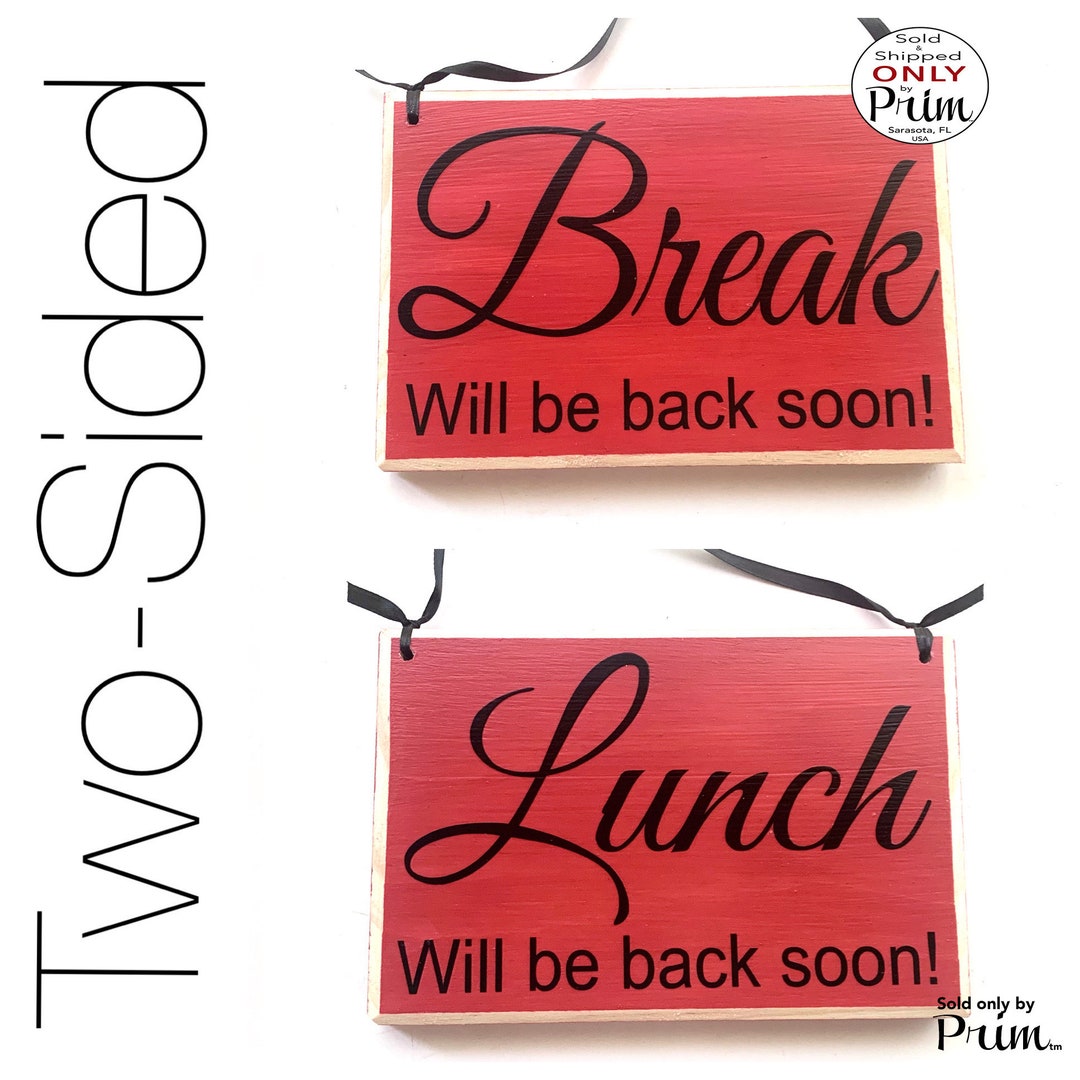 Lunch Break Will Be Back Soon Two Sided 8x6 Out of Office Sorry We ...