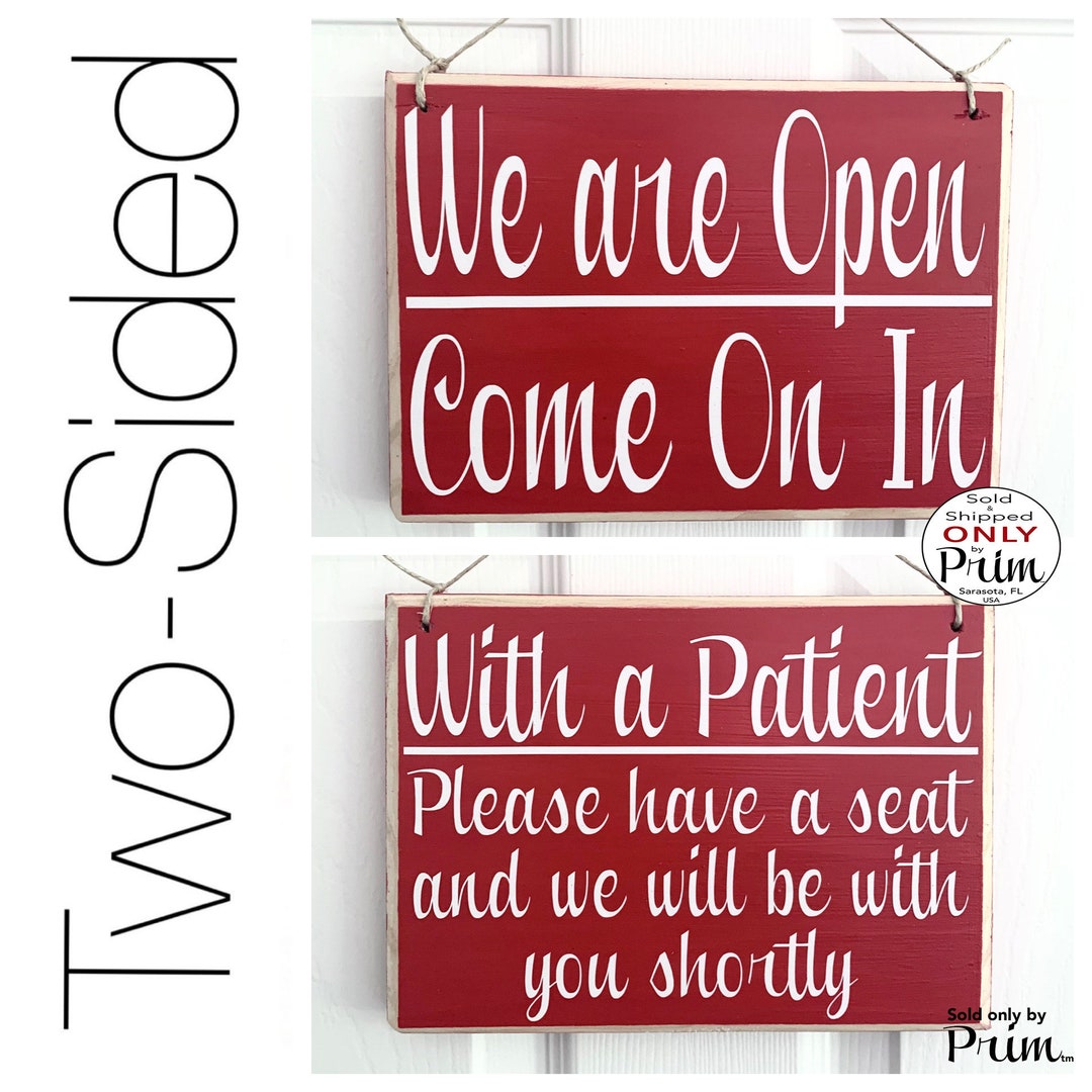 10x8 We Are Open Come on in With a Patient Please Wait Outside and I ...