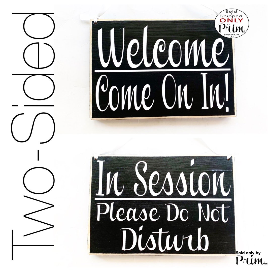 8x6 in Session Please Do Not Disturb Welcome Come on in (choose Color ...