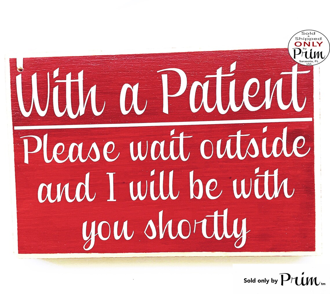 10x8 With a Patient Please Wait Outside and I Will Be With You - Etsy