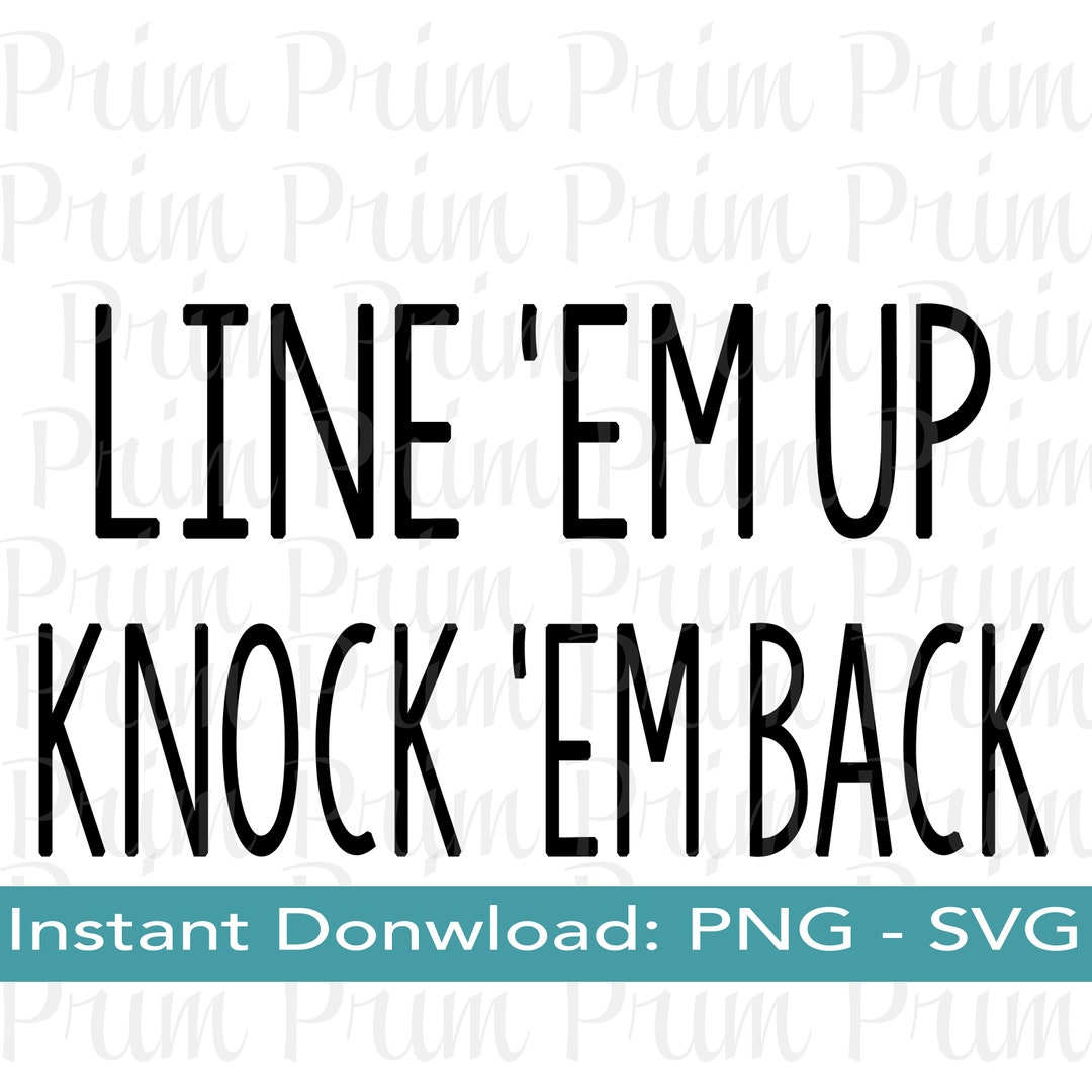 Line 'em up Knock 'em Back Funny Concert SVG PNG It's the Mullet for Me ...