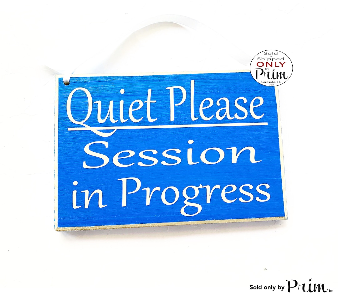 8x6 Quiet Please Session in Progress Custom Wood Sign | Treatment ...