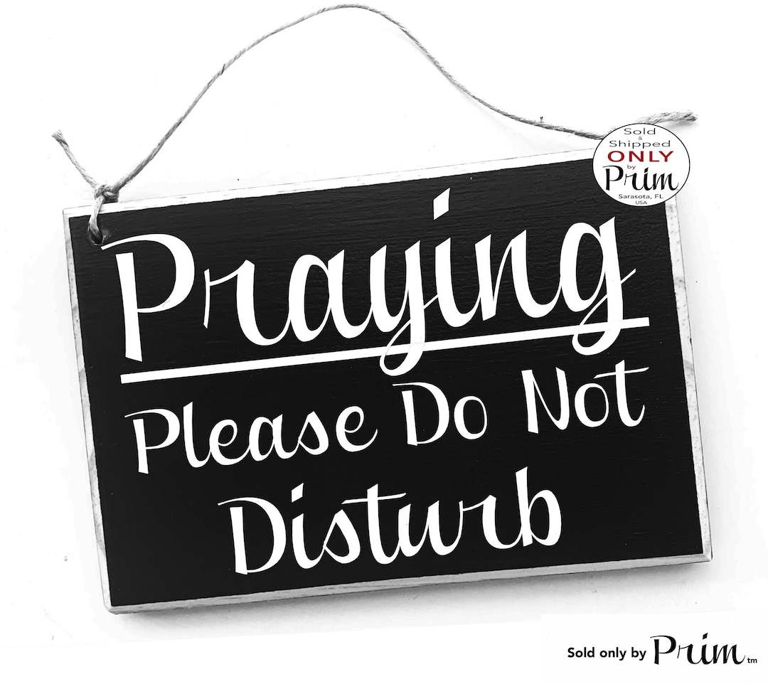 8x6 Praying Please Do Not Disturb Custom Wood Sign I'm Talking With God ...