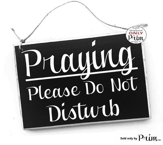 8x6 Praying Please Do Not Disturb Custom Wood Sign I'm | Etsy