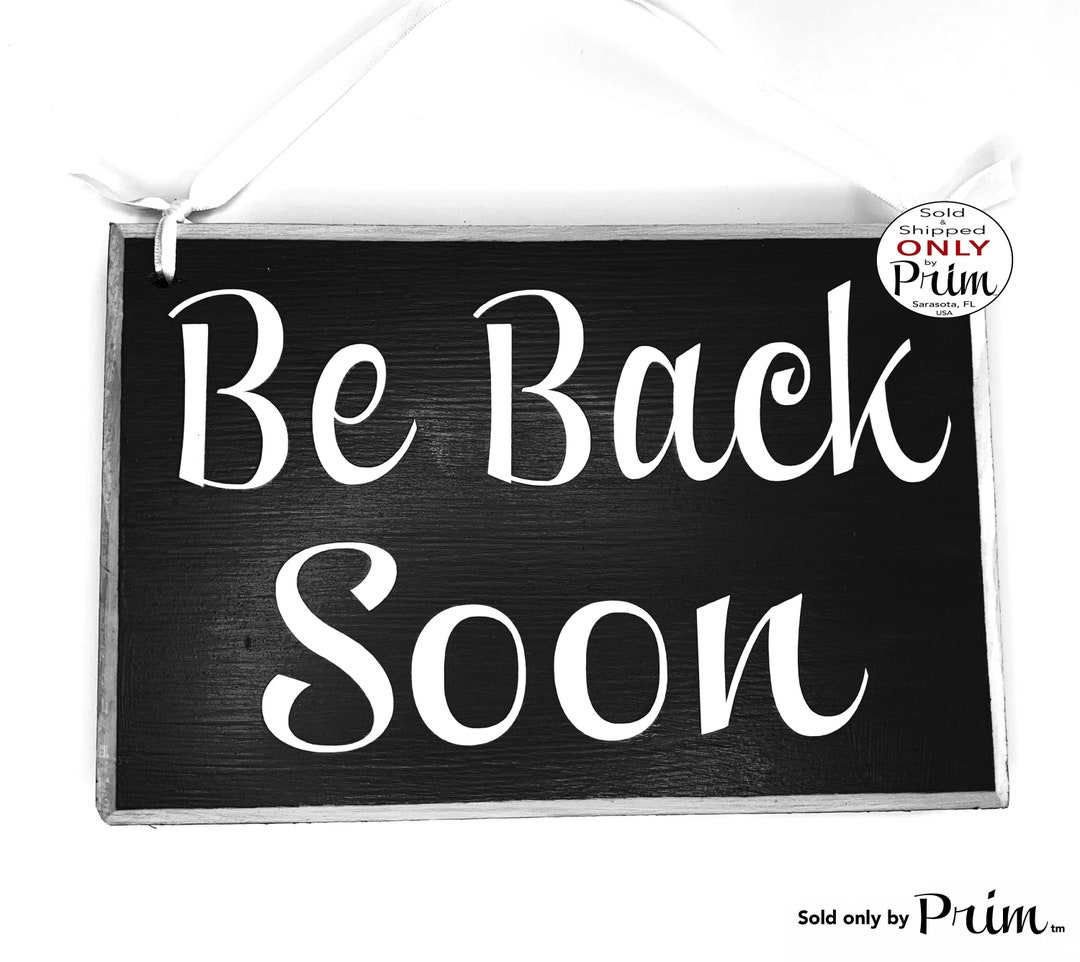 8x6 Be Back Soon Custom Wood Sign Be Right Back Running Errands Closed ...