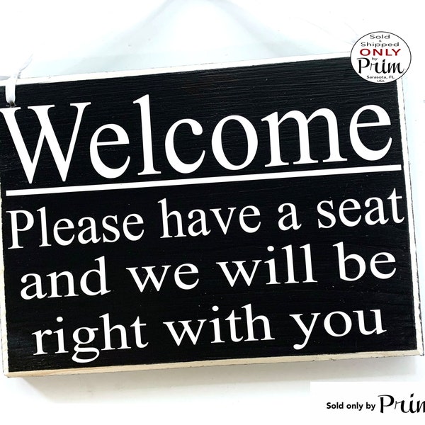 Please Have a Seat Someone Will Be With You Shortly - Etsy
