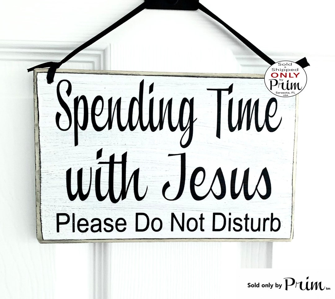8x6 Spending Time With Jesus Please Do Not Disturb Custom Wood Sign ...