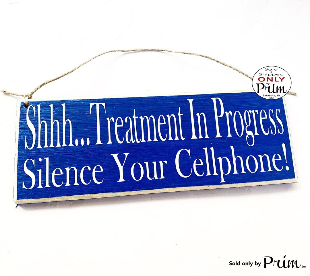 12x4 Shhh Treatment in Progress Silence Your Cellphone Custom Wood Sign ...