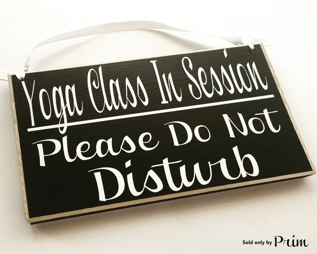 Yoga Class in Session Please Do Not Disturb 8x6 Custom Wood Sign ...