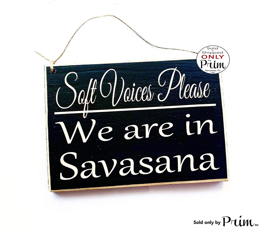 8x6 Soft Voices Please We Are in Savasana Custom Wood Sign | Yoga ...