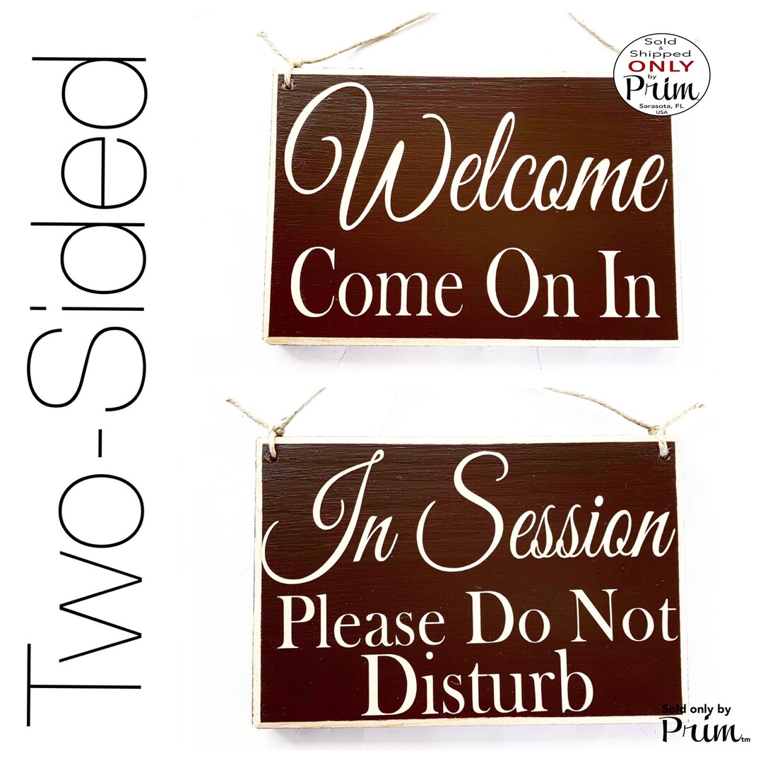8x6 in Session Please Do Not Disturb Welcome Come on in Double Sided ...